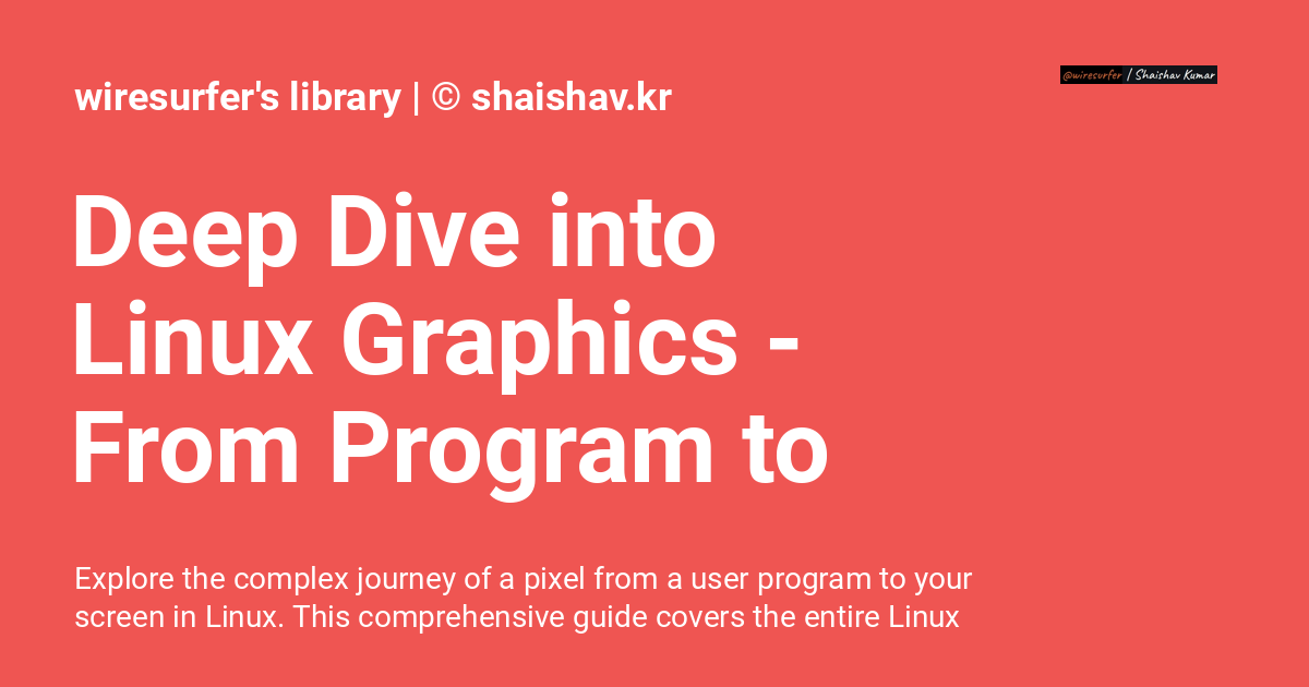 Deep Dive into Linux Graphics - From Program to Pixel - wiresurfer's ...
